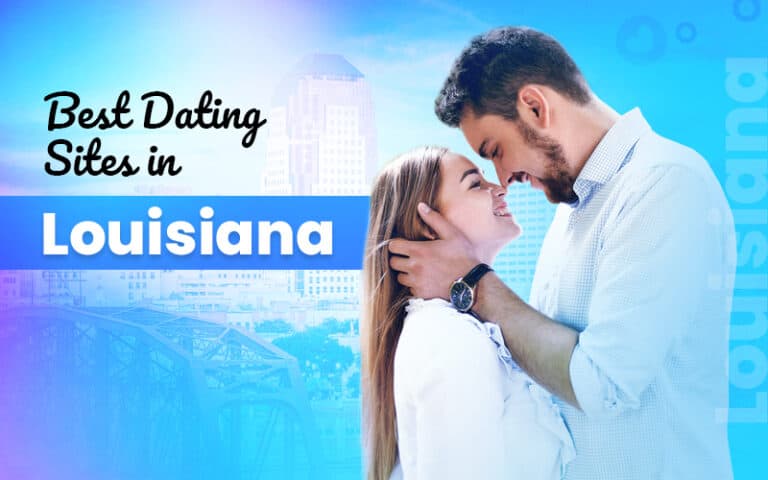 5 Best Dating Sites in Louisiana (Updated for 2023)